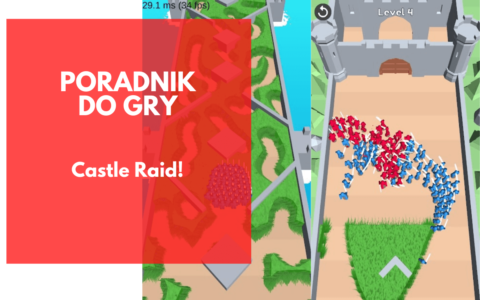 Castle Raid - poradnik dla początkujących - 🌟 Desercik.pl