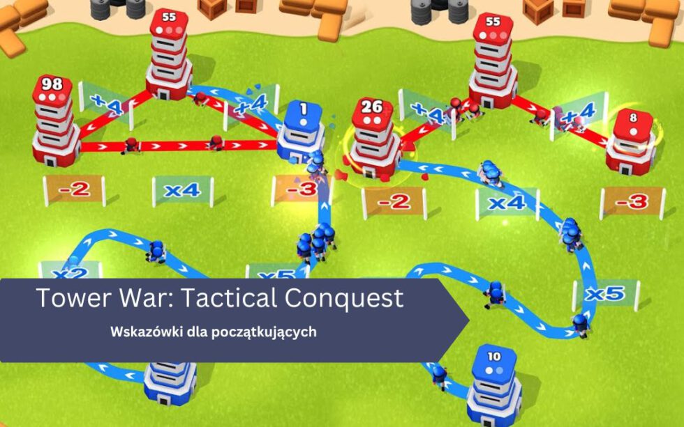 Tower War: Tactical Conquest - wskazówki dla początkujących - Desercik.pl