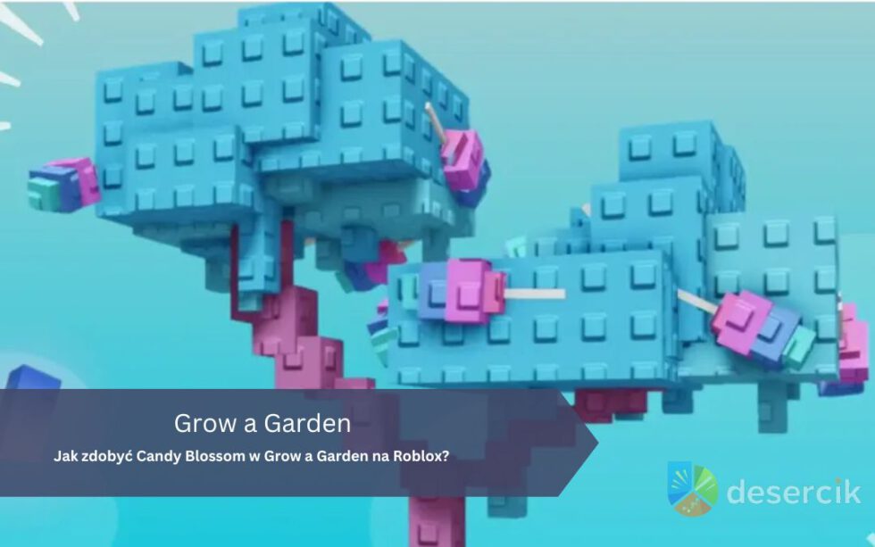 Jak zdobyć Candy Blossom w Grow a Garden na Roblox? - 🌟 Desercik.pl