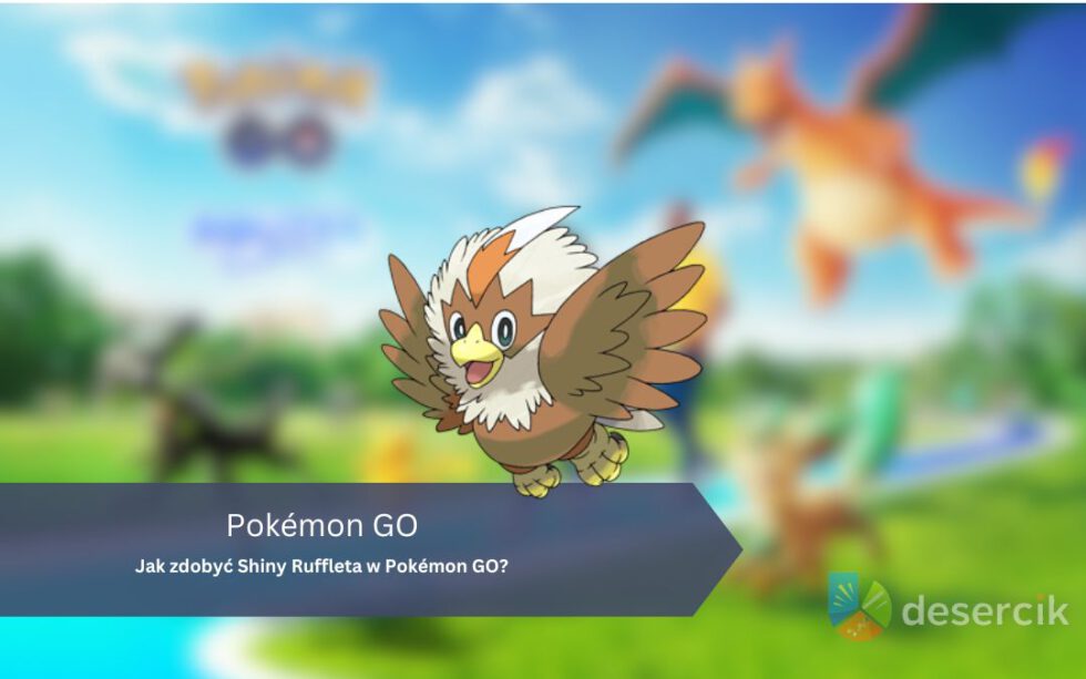 Jak zdobyć Shiny Ruffleta w Pokémon GO? - 🌟 Desercik.pl
