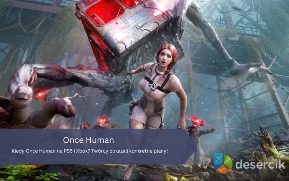 Kiedy Once Human na PS5 i Xbox? Twórcy pokazali konkretne plany! - 🌟 ...